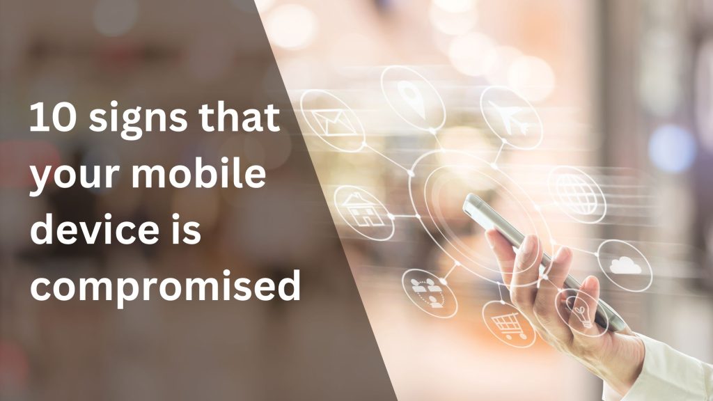 10 Signs That Your Mobile Device Is Compromised - SecIron
