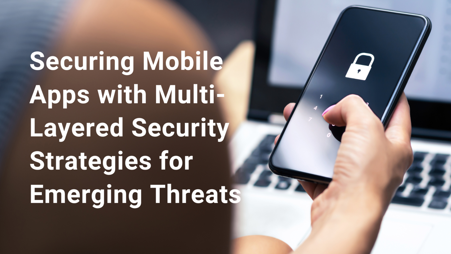 Top Mobile App Security Threats And How To Mitigate Risks In Mobile